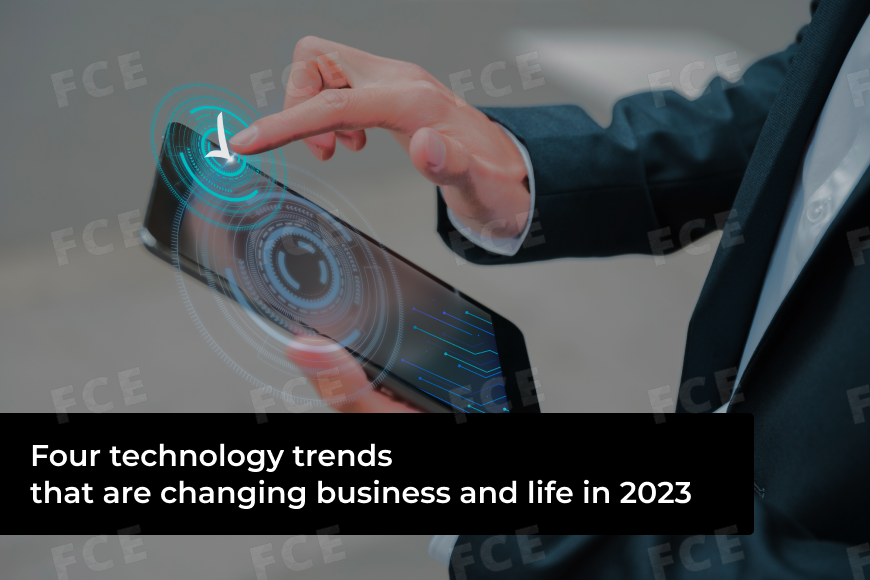 Four technology trends that are changing business and life in 2023