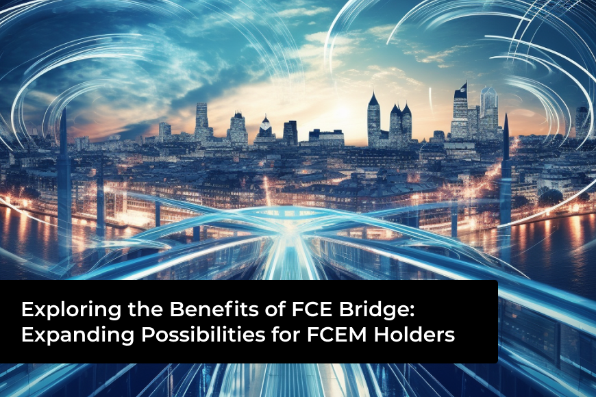 Exploring the Benefits of FCE Bridge: Expanding Possibilities for FCEM ...