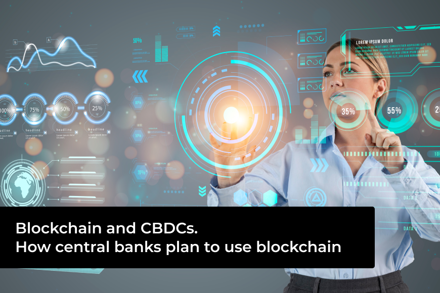 Blockchain and CBDCs. How central banks plan to use blockchain