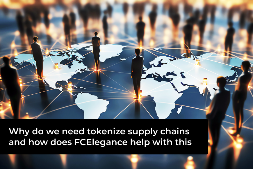 Why do we need to tokenize supply chains, and how does FCElegance help ...