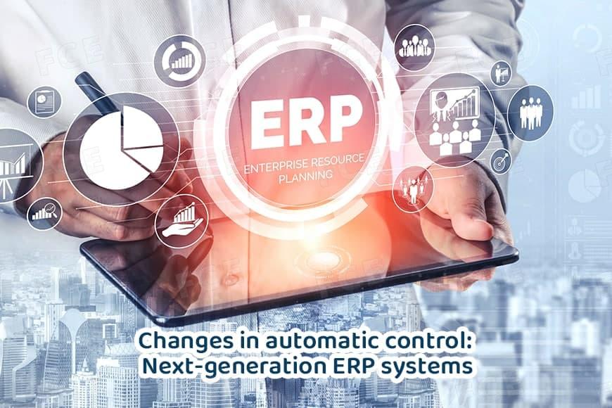 Next-generation ERP systems: Changes in automatic management